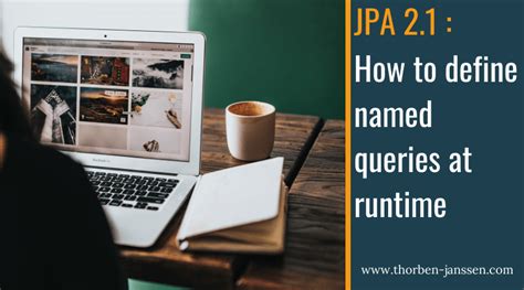How To Define Named Queries At Runtime With Jpa 21