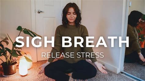 Sigh Breath Exercise Breathwork To Relieve Anxiety And Stress Youtube