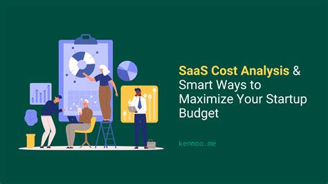 Saas Cost Analysis And Smart Ways To Maximize Your Startup Budget Kenmoome Saas Cost Analysis And Smart Ways To Maximize Your Startup Budget Kenmoome