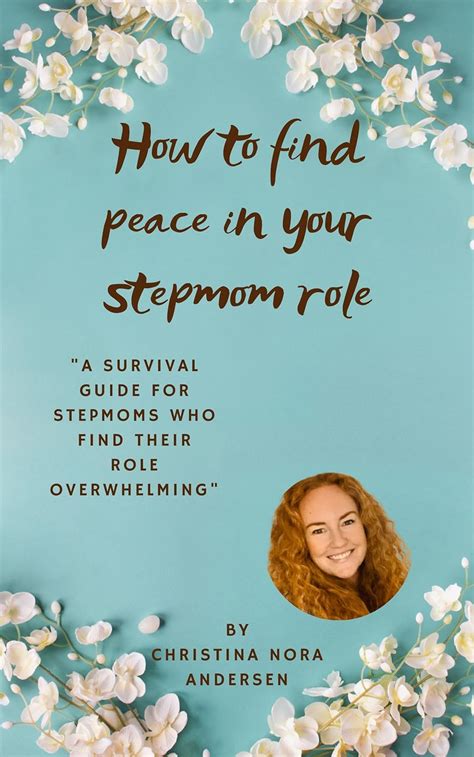 How To Find Peace In Your Stepmom Role A Survival Guide For Stepmoms