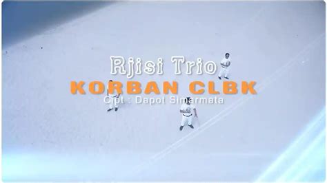 Lirik Lagu Batak Korban Clbk Dipopulerkan Rjisi Trio Berikut Chordnya
