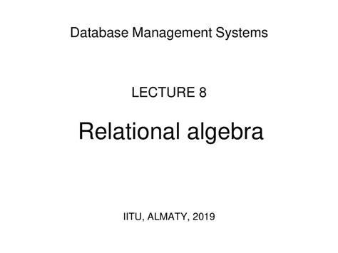Relational Algebra Lecture 8 презентация онлайн