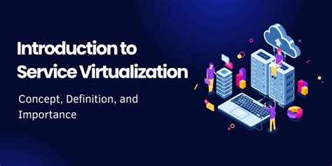 Introduction To Service Virtualization Performance Testing