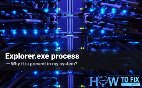 Explorer Exe Windows System Process How To Fix Guide