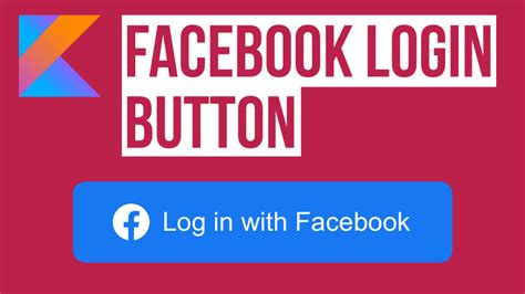 How To Add Facebook Login Button To Your Android App Using Kotlin