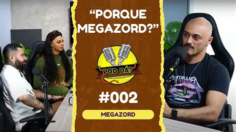 Leo Felipo Tomegazord Pod Dá 02 Youtube