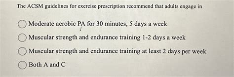 Solved The ACSM Guidelines For Exercise Prescription Chegg Com