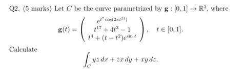 Solved Q Marks Let C Be The Curve Parametrized By Chegg