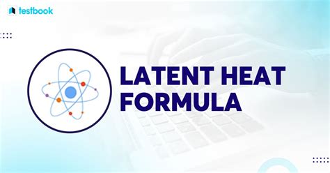 Latent Heat Formula Know Its Meaning Formula Numerical Faqs