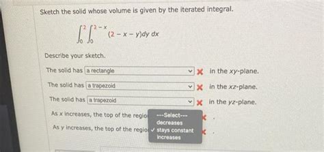 [solved] sketch the solid whose volume is given by the ite