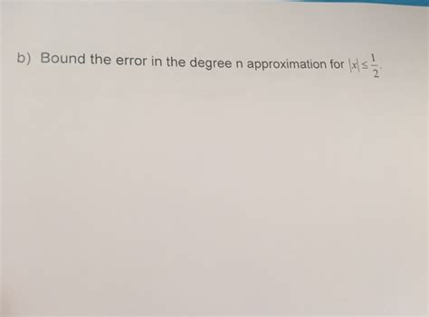 solved b bound the error in the degree n approximation for