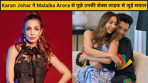 Karan Johar For Asking Sex Related Questions To Malaika Arora On