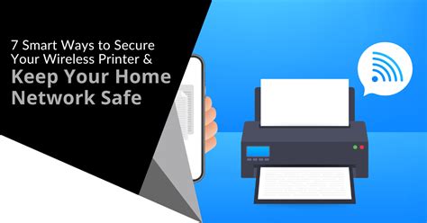 7 Smart Ways To Secure Your Wireless Printer And Keep Your Home Network Safe