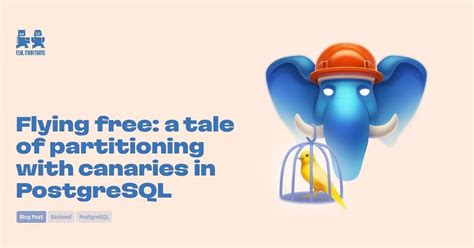 Flying Free A Tale Of Partitioning With Canaries In Postgresql—martian