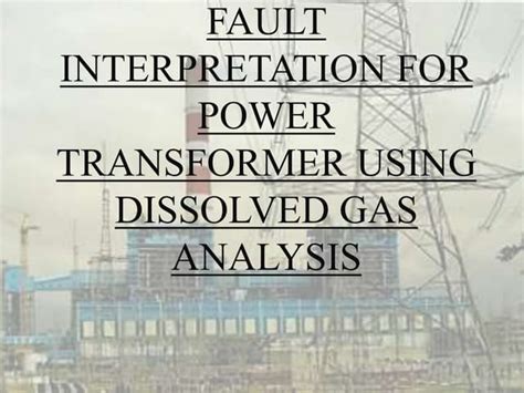 Dissolved Gas Analysis In Transformer Oil Pptx