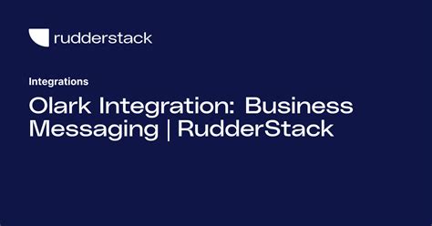 Olark Integration Business Messaging Rudderstack