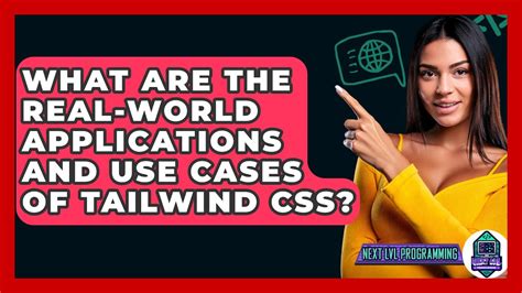 What Are The Real World Applications And Use Cases Of Tailwind Css