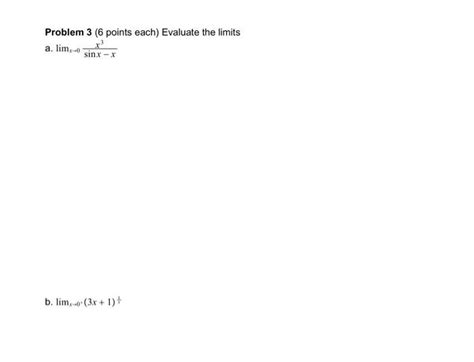 solved problem 3 6 points each evaluate the limits a limo