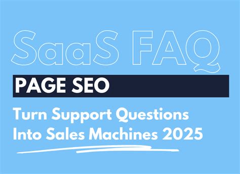 Saas Faq Page Seo Turn Support Questions Into Sales Machines 2025