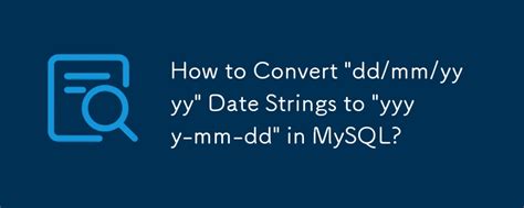 How To Convert Ddmmyyyy Date Strings To Yyyy Mm Dd In Mysql