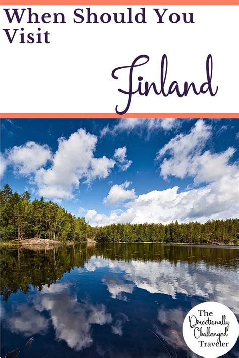 When Is The Best Time To Visit Finland Finland Sweden Travel See