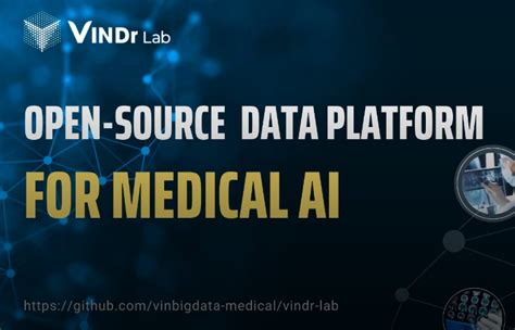 Vindr Lab Open Source Data Platform For Medical Ai Vindr