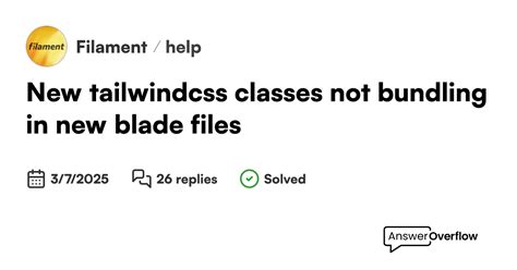 New Tailwindcss Classes Not Bundling In New Blade Files Filament