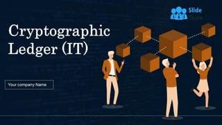 Cryptographic Ledger IT Powerpoint Presentation Slides PPT