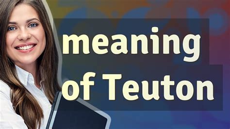Teuton Meaning Of Teuton Youtube