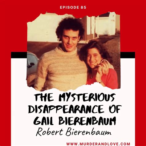The Mysterious Disappearance Of Gail Bierenbaum Robert Bierenbaum Love And Murder Podcast