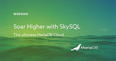 Mariadb On Linkedin Learn How To Soar Higher With Skysql The Ultimate