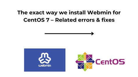 The Exact Way We Install Webmin For Centos 7 Related Errors And Fixes