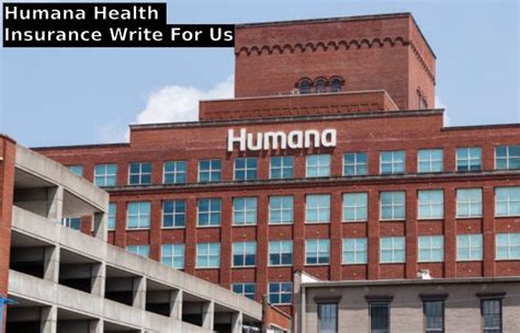 Humana Health Insurance Write For Us And Submit Post