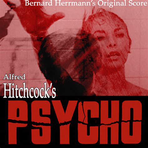 Alfred Hitchcocks Psycho Original Soundtrack Album By Bernard Herrmann