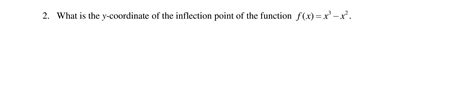 Solved 2 What Is The Y Coordinate Of The Inflection Point