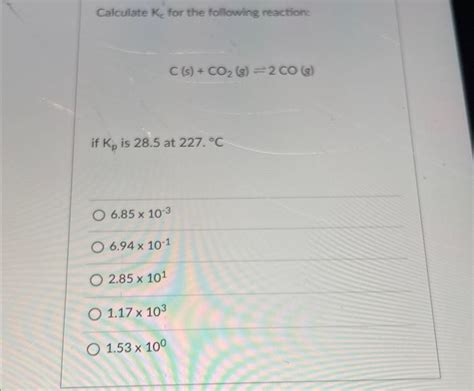 Solved Calculate Kc For The Following Reaction C S CO Chegg