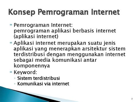Konsep Pemrograman Internet Konsep Pemrograman Internet Pemrograman Internet