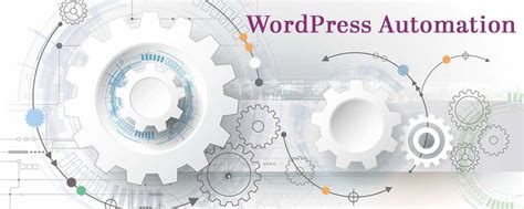 7 Best Methods For Automating Wordpress Tasks