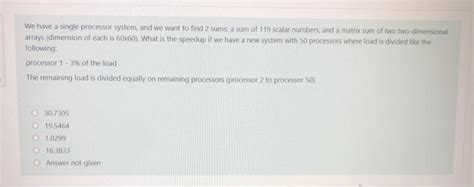 We Have A Single Processor System And We Want To