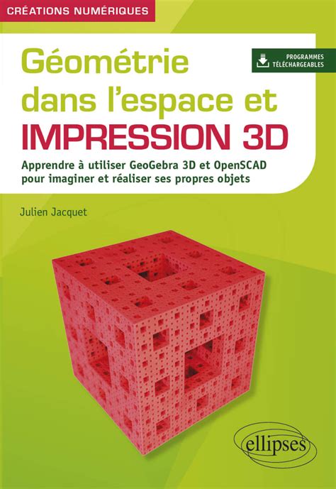 Géométrie Dans Lespace Et Impression 3d Apprendre à Utiliser