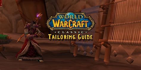 classic wow tailoring profession guide and leveling 1 300 guides wowhead