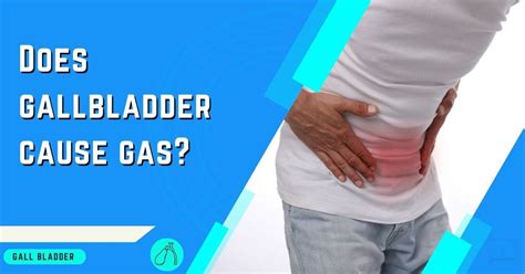 Does The Gallbladder Cause Gas Specialist Laparoscopic Surgeon And Proctologist In Abu Dhabi