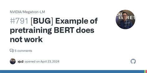 Bug Example Of Pretraining Bert Does Not Work · Issue 791 · Nvidiamegatron Lm · Github