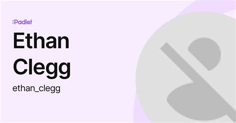 Ethan Clegg Ethanclegg Profile Padlet