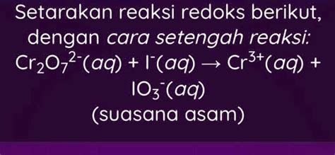 Setarakan reaksi redoks berikut dengan cara | StudyX