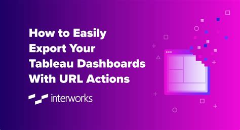 Interworks On Linkedin How To Easily Export Your Tableau Dashboards