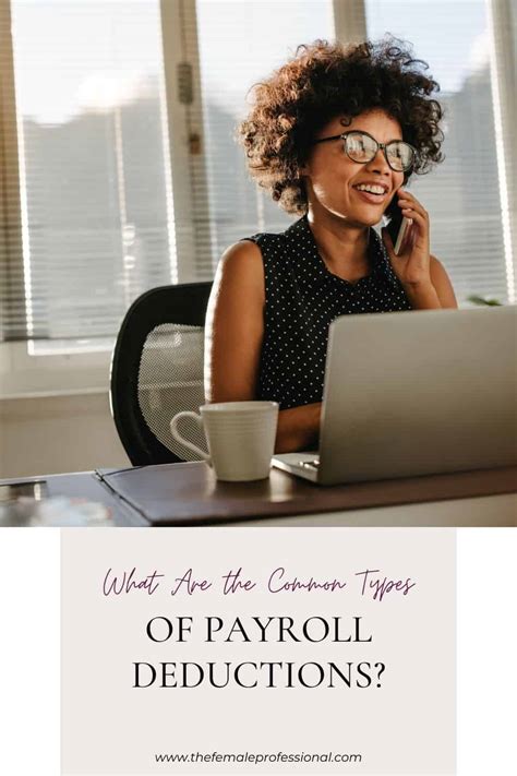 What Are The Common Types Of Payroll Deductions The Female Professional