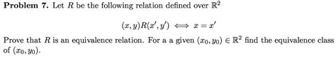 Solved Problem 7 Let R Be The Following Relation Defined Chegg Com