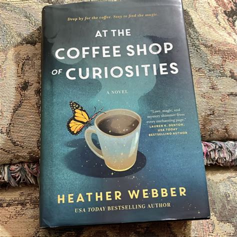 At The Coffee Shop Of Curiosities By Heather Webber