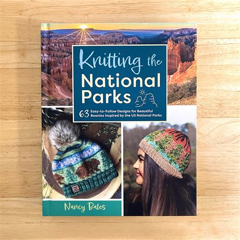 Knitting The National Parks By Nancy Bates The Hook And Needle Nook Llc
